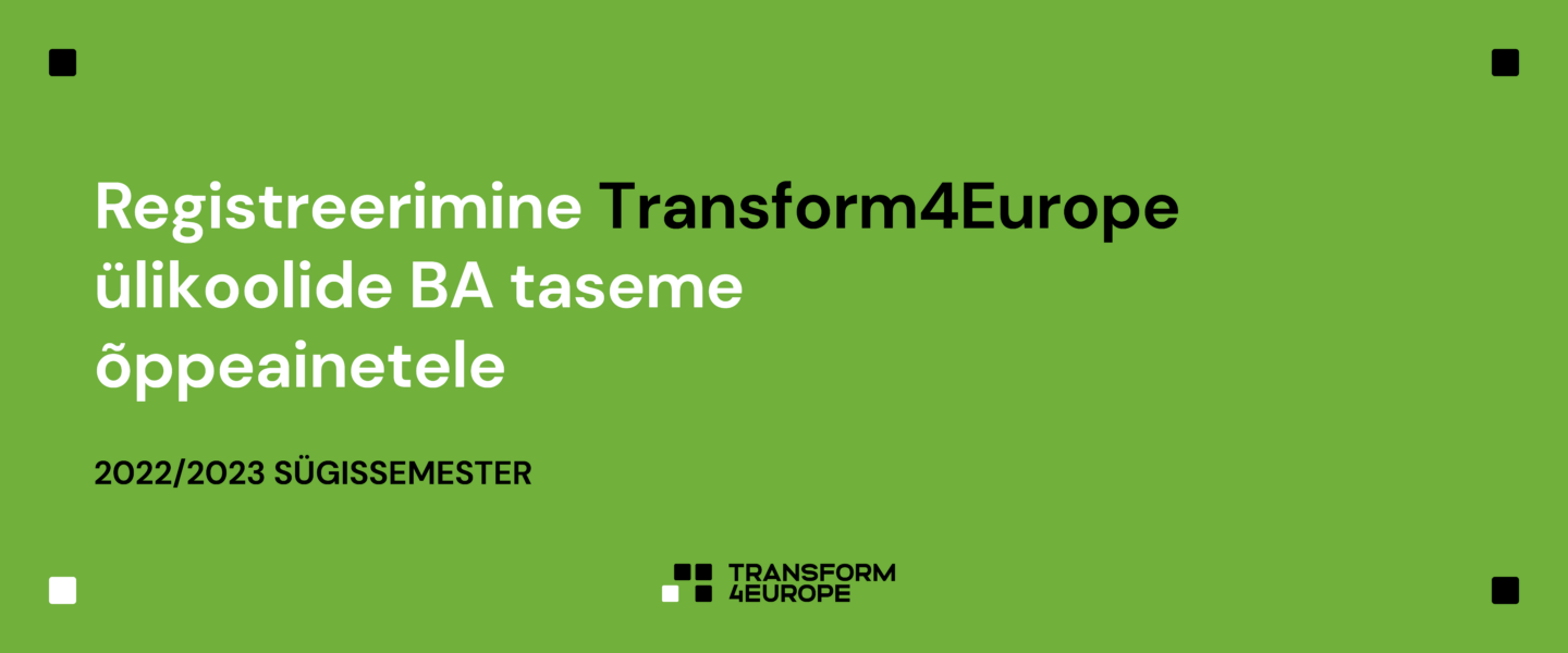 Registration for BA level courses at Transform4Europe universities begins — Estonian Academy of Arts