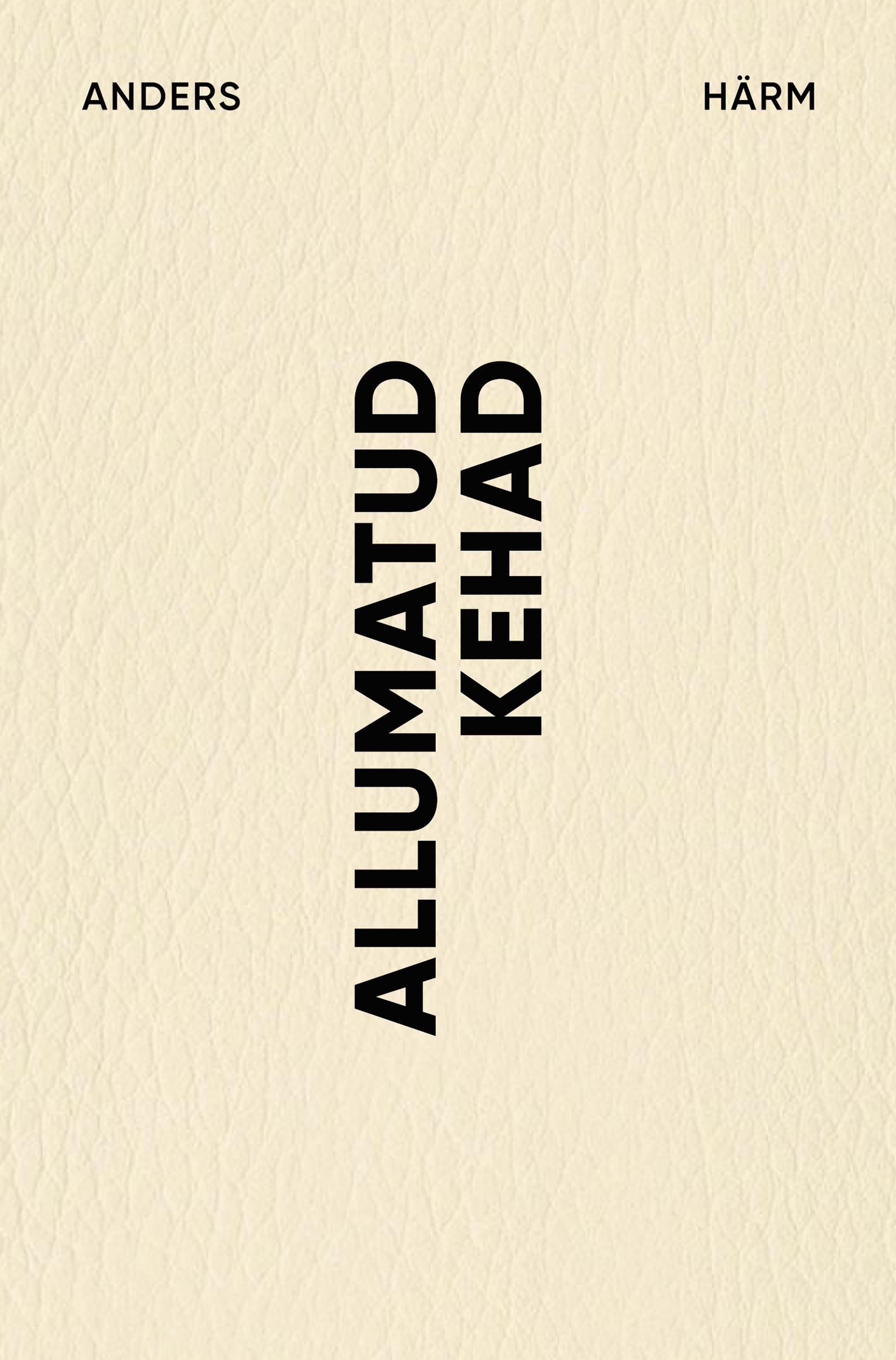 Anders Härm “Allumatud kehad: radikaalsed performatiivsed praktikad 20 ...