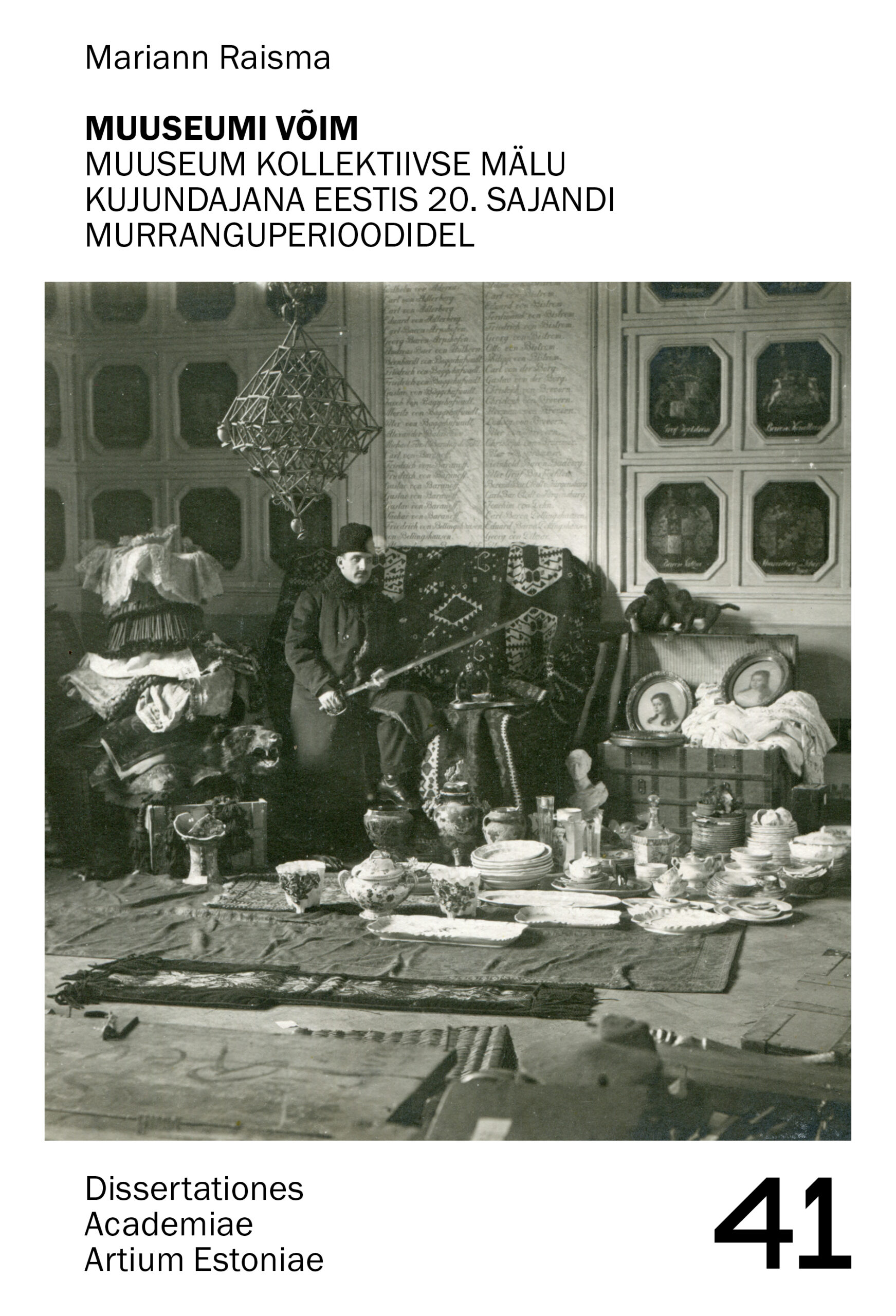 Mariann Raisma „Muuseumi võim. Muuseum kollektiivse mälu kujundajana ...