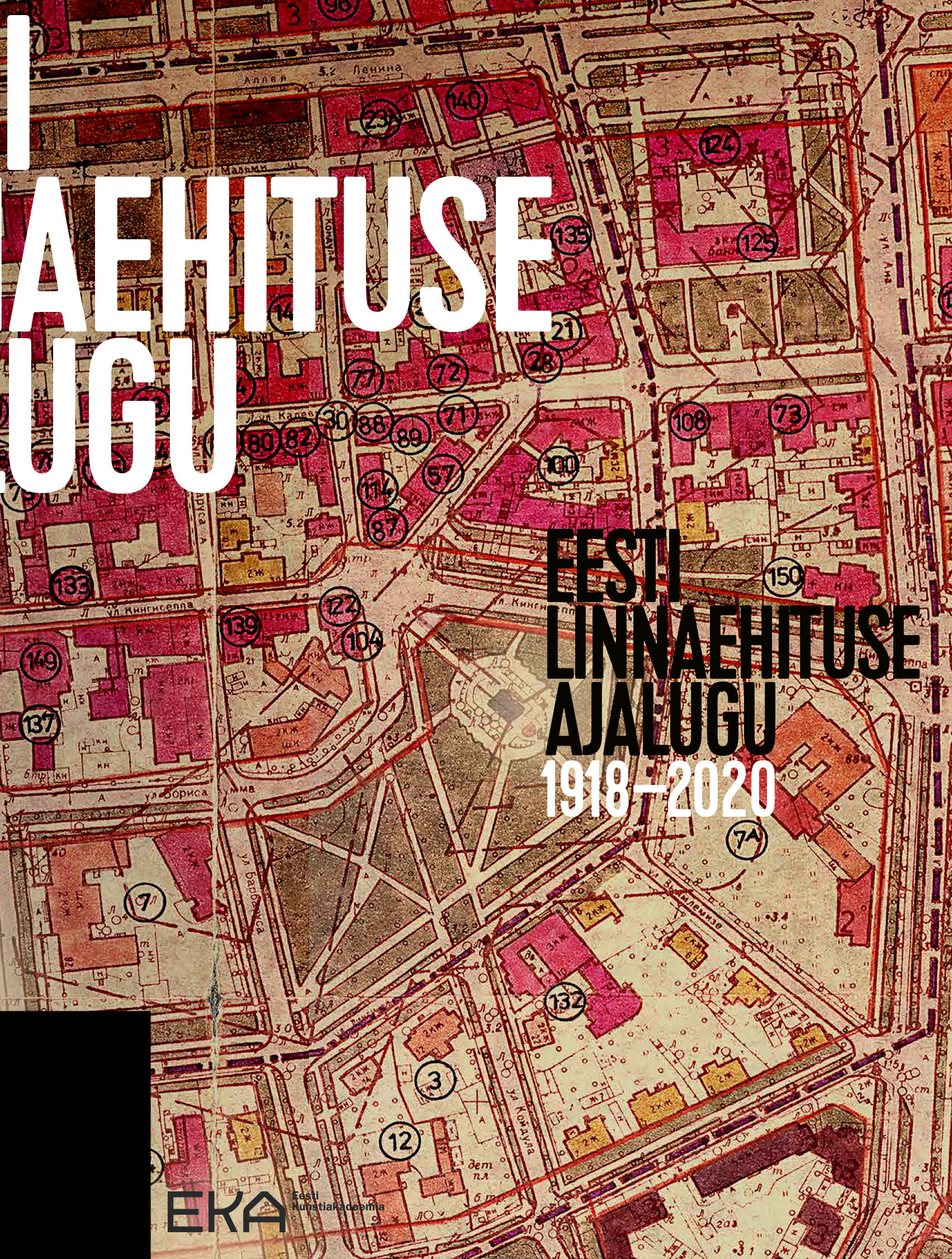 “Eesti linnaehituse ajalugu 1918–2020” — Estonian Academy of Arts